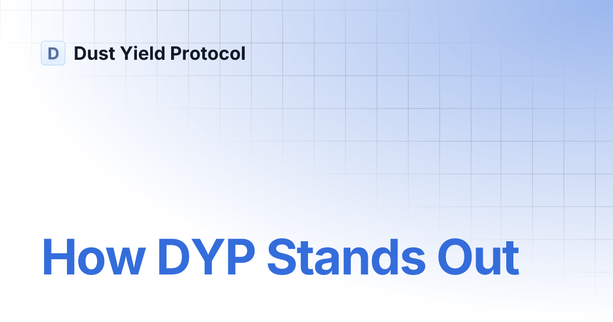 How DYP Stands Out | Dust Yield Protocol
