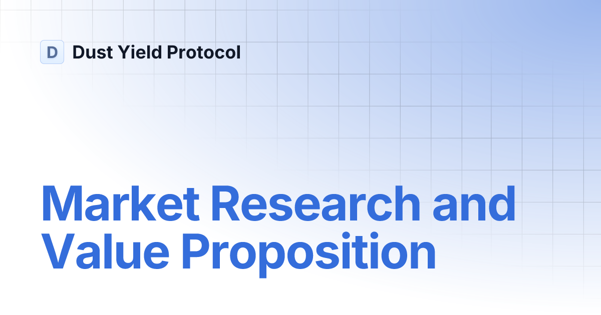 Market Research and Value Proposition | Dust Yield Protocol